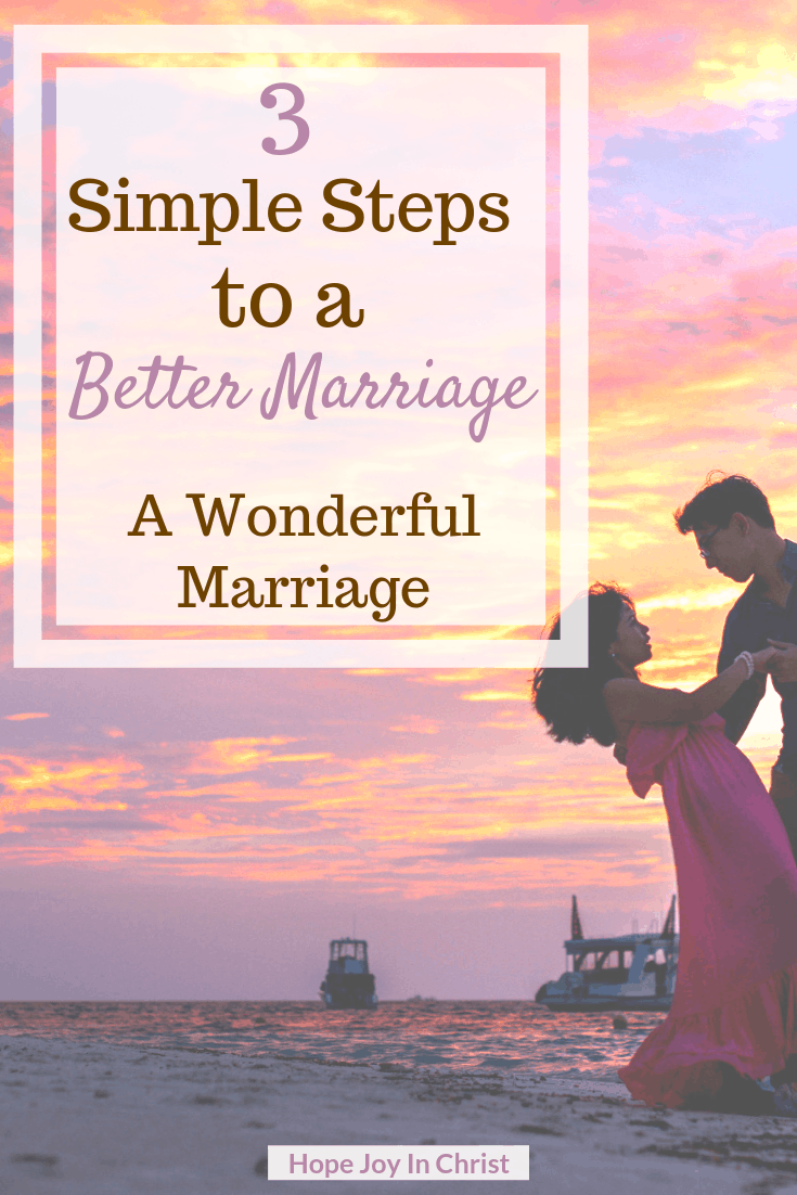 3 Simple Steps to a Better Marriage: A Wonderful Marriage - Hope Joy in ...