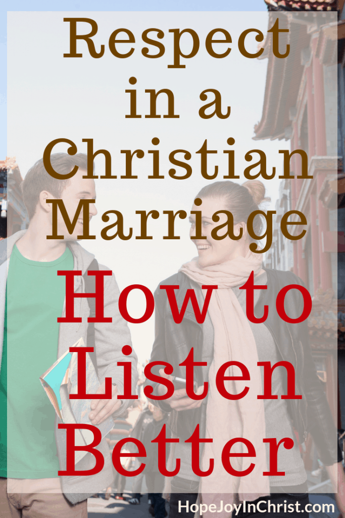 Respect in a Christian Marriage: How to Listen Better - Hope Joy in Christ