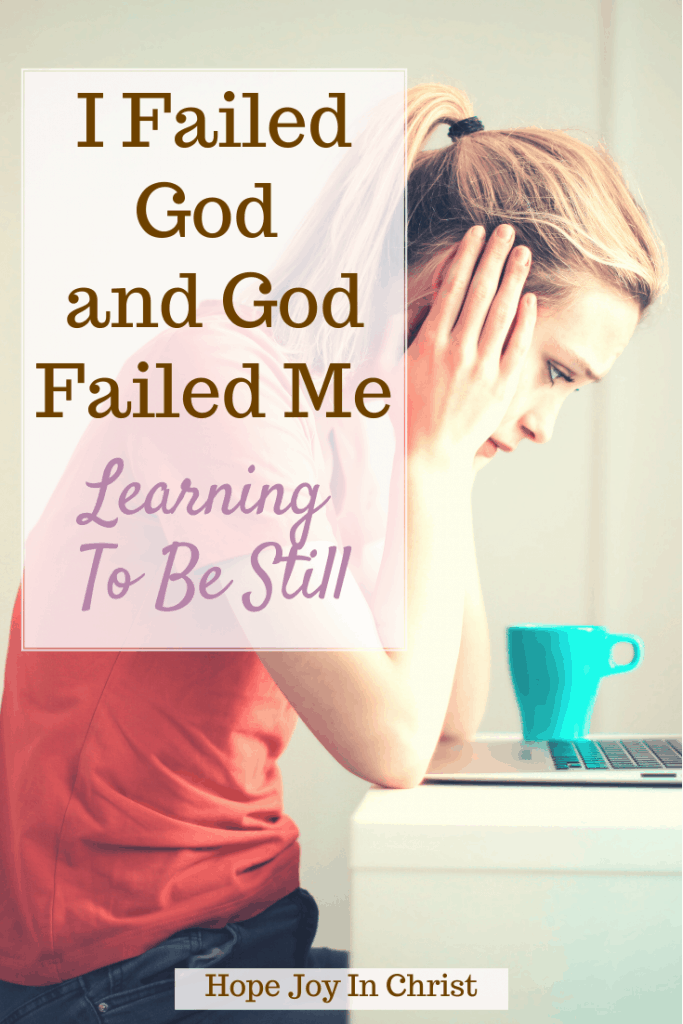 Stillness Is Powerful: When I Failed God and God Failed Me - HJIC