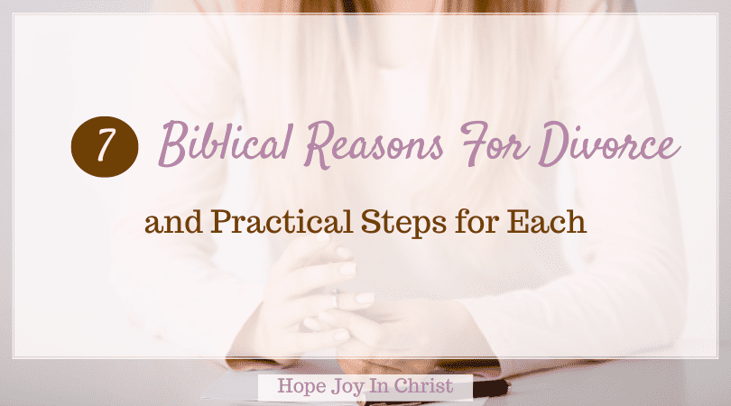 7 Biblical Reasons For Divorce And Practical Steps For Each - Hope Joy ...