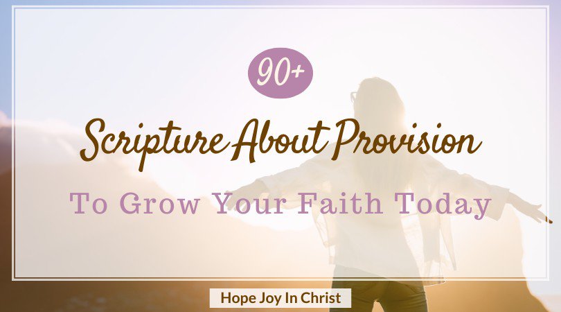 90+ Scripture About Provision To Grow Your Faith Today - Hope Joy in Christ