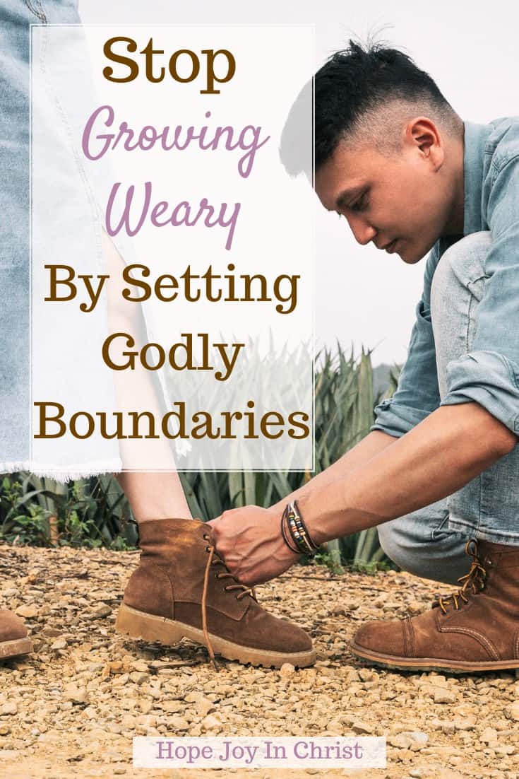 Stop Growing Weary By Setting Godly Boundaries: Wait On The Lord - Hope ...