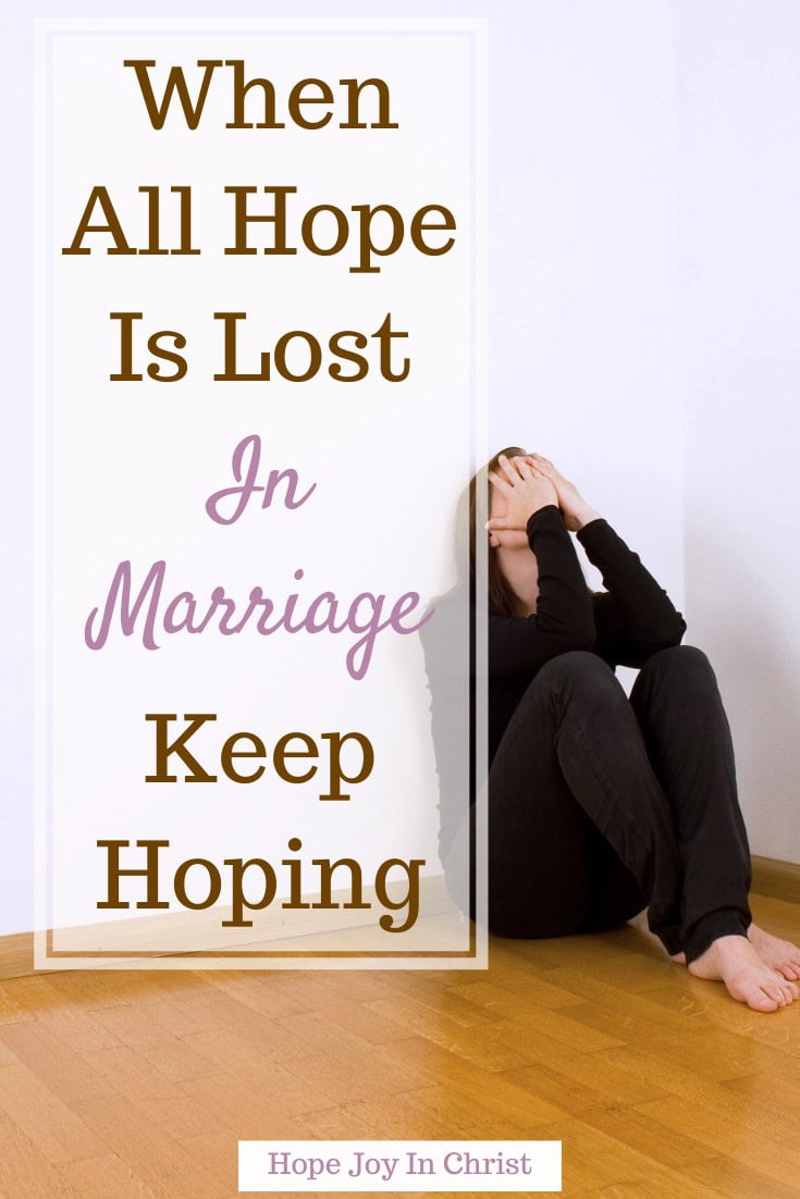 When All Hope Is Lost In Marriage: Keep Hoping - Hope Joy in Christ