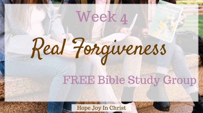 Week 4: Real Forgiveness Study Group (How to Make Forgiveness a Way of ...